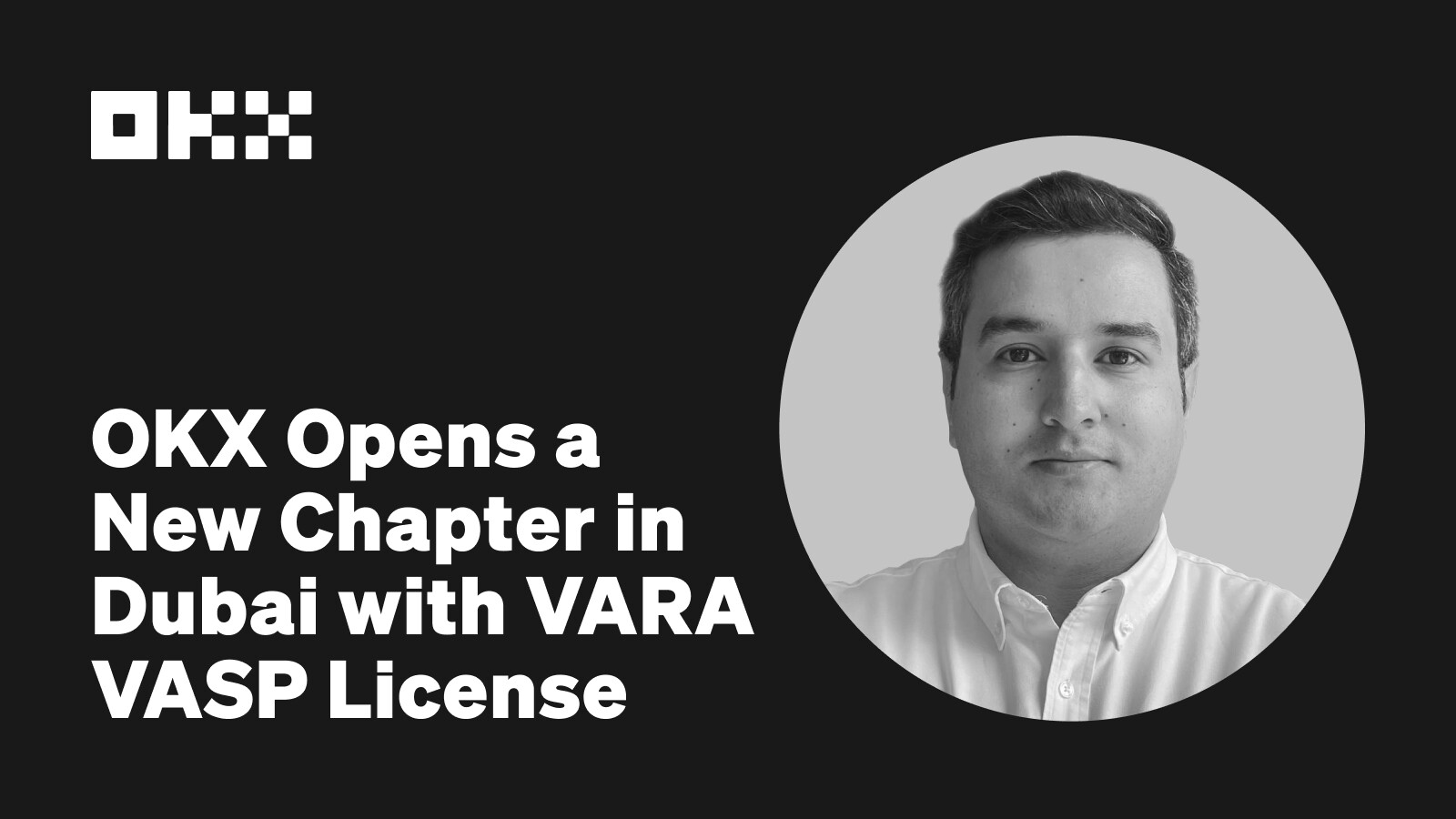 OKX Opens a New Chapter in Dubai with VARA VASP License | OKX